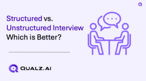 Structured Vs. Unstructured Interview: Which Is Better?